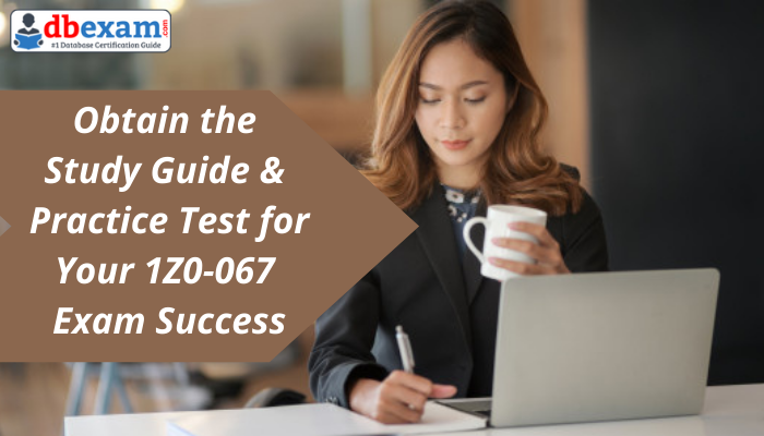 A Comprehensive Guide to Oracle 1Z0-067 Exam Prep | DBExam A Comprehensive Guide to Oracle 1Z0-067 Exam Prep | DBExam